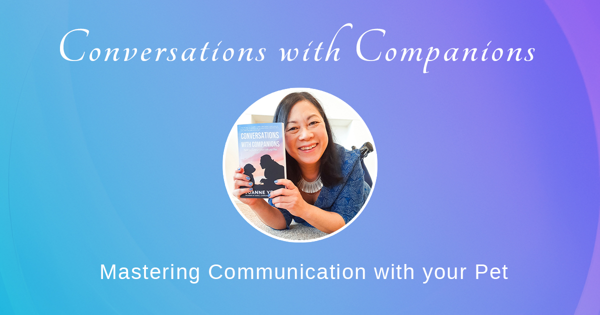 Joanne Yeoh - Conversations with Companions: Mastering communication with your pets